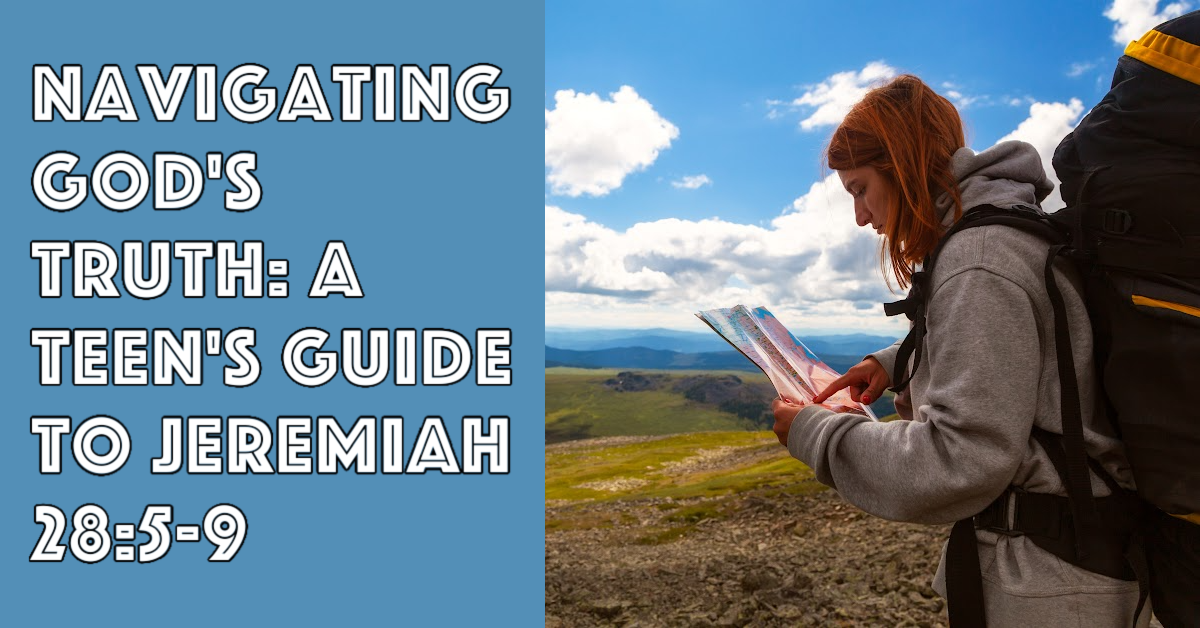 Navigating God's Truth: A Teen's Guide to Jeremiah 28:5-9 - Youth Group ...