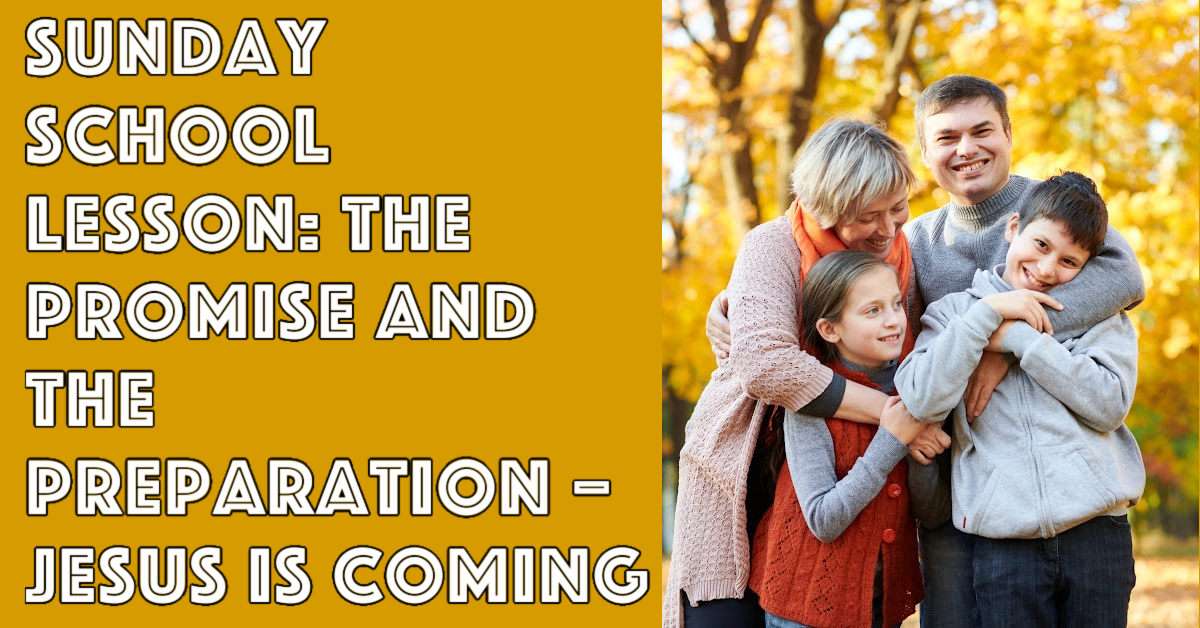 Sunday School Lesson: The Promise and the Preparation – Jesus Is Coming ...