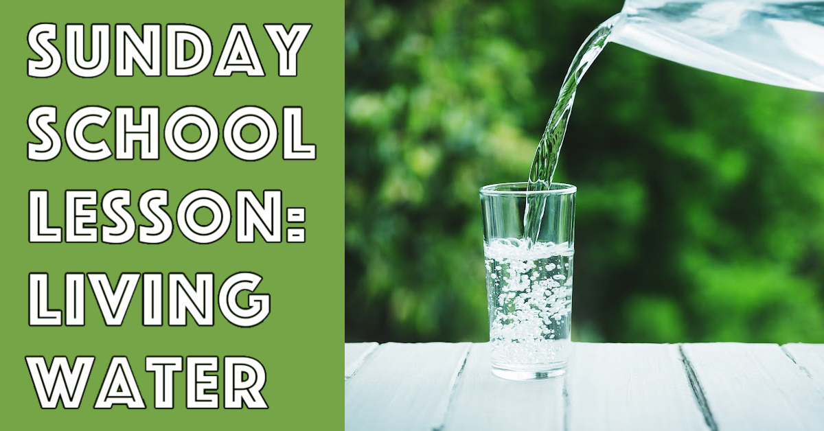Sunday School Lesson: Living Water – John 4:1-42 - Youth Group Ministry