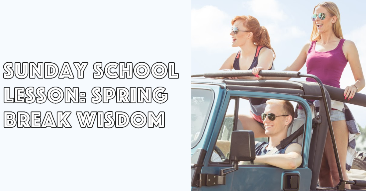 Sunday School Lesson: Spring Break Wisdom Proverbs 4:23 - Youth Group ...